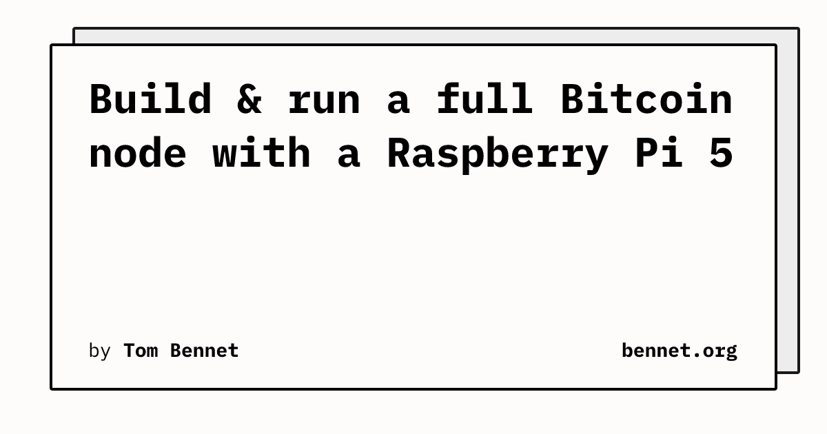 Build And Run A Full Bitcoin Node With A Raspberry Pi 5